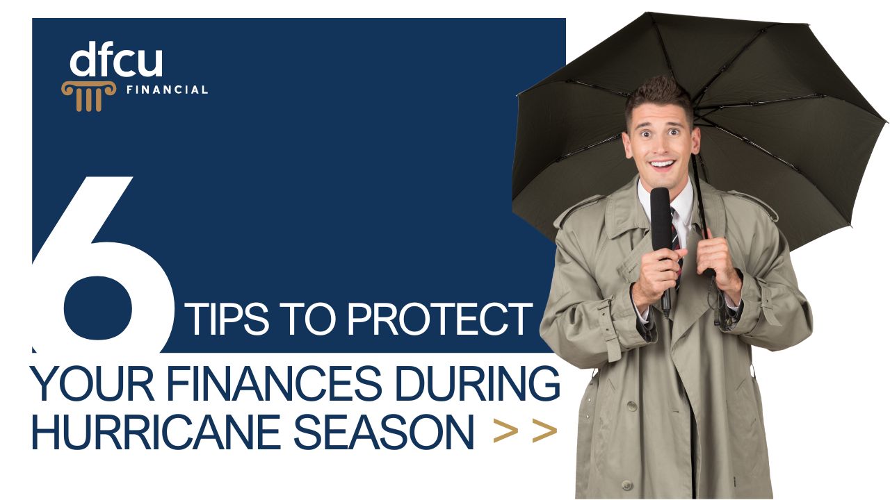 6 Tips to Protect Your Finances During Hurricane Season - DFCU Financial